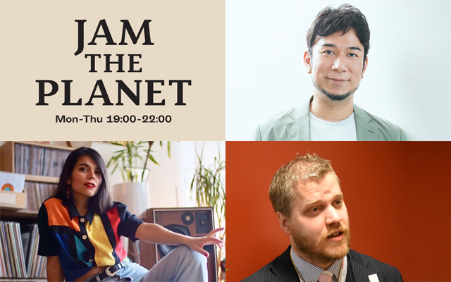 JAM THE PLANET : ARCHIVE | 毎週月曜-木曜 19:00-20:45 | J-WAVE 81.3 FM RADIO