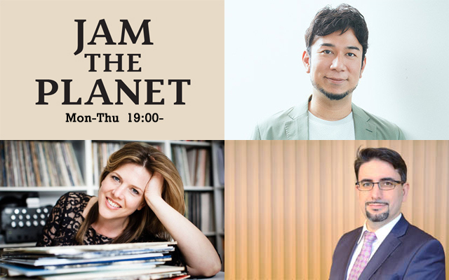 JAM THE PLANET : ARCHIVE | 毎週月曜-木曜 19:00-22:00 | J-WAVE 81.3 FM RADIO